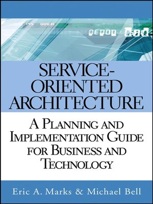 Service Oriented Architecture (SOA) by Eric A. Marks · OverDrive: Free ebooks, audiobooks ...